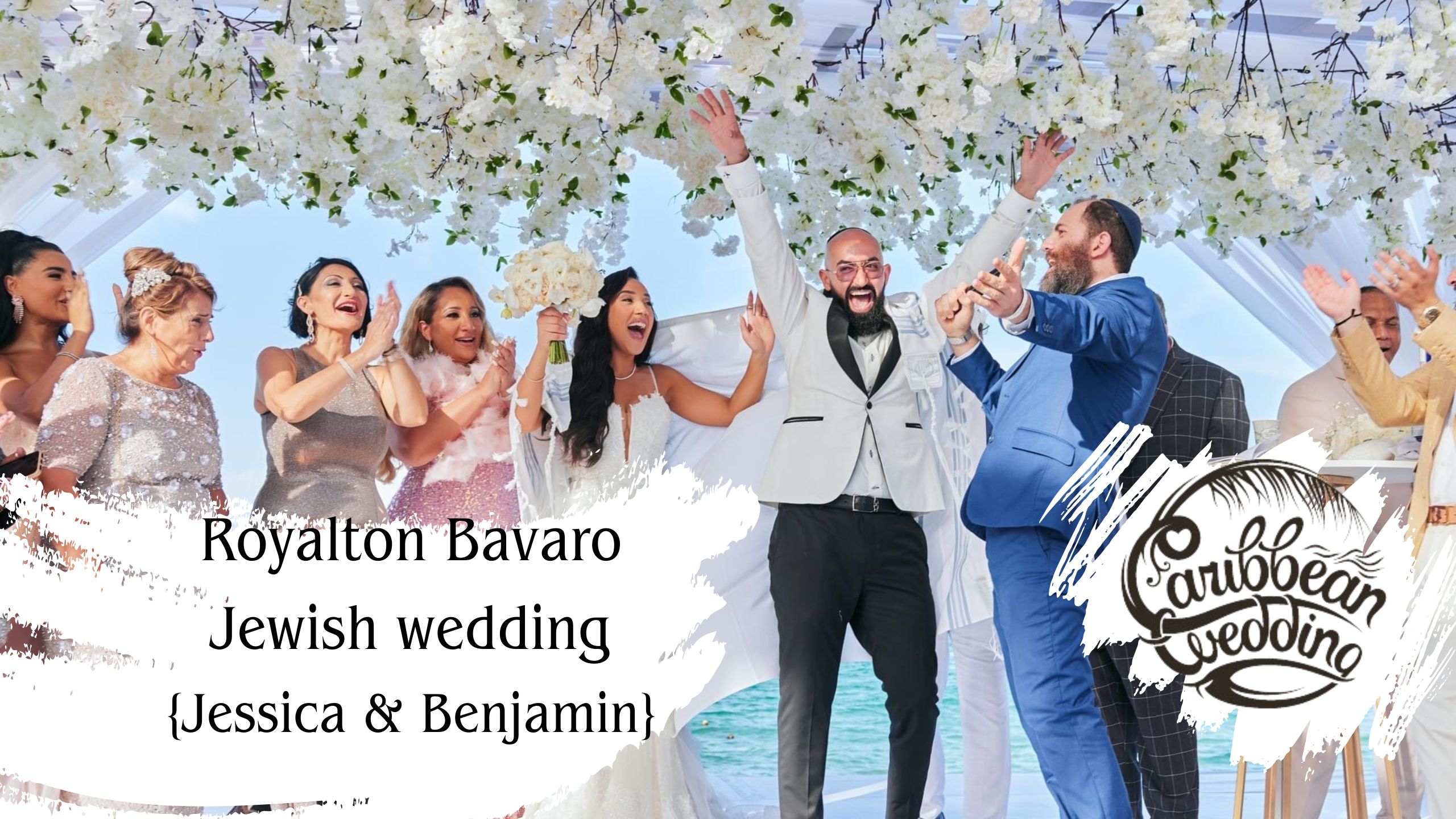 Royalton Bavaro Weddings. Benjamin and Jessica jewish wedding